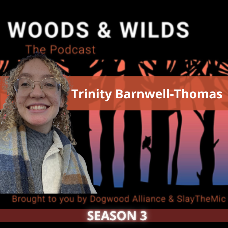 Woods & Wilds: The Podcast | Trinity Giovanna Barnwell-Thomas